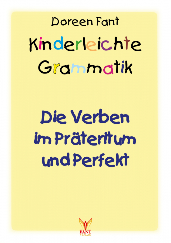 Kinderleichte Grammatik: Die Verben im Präteritum und Perfekt